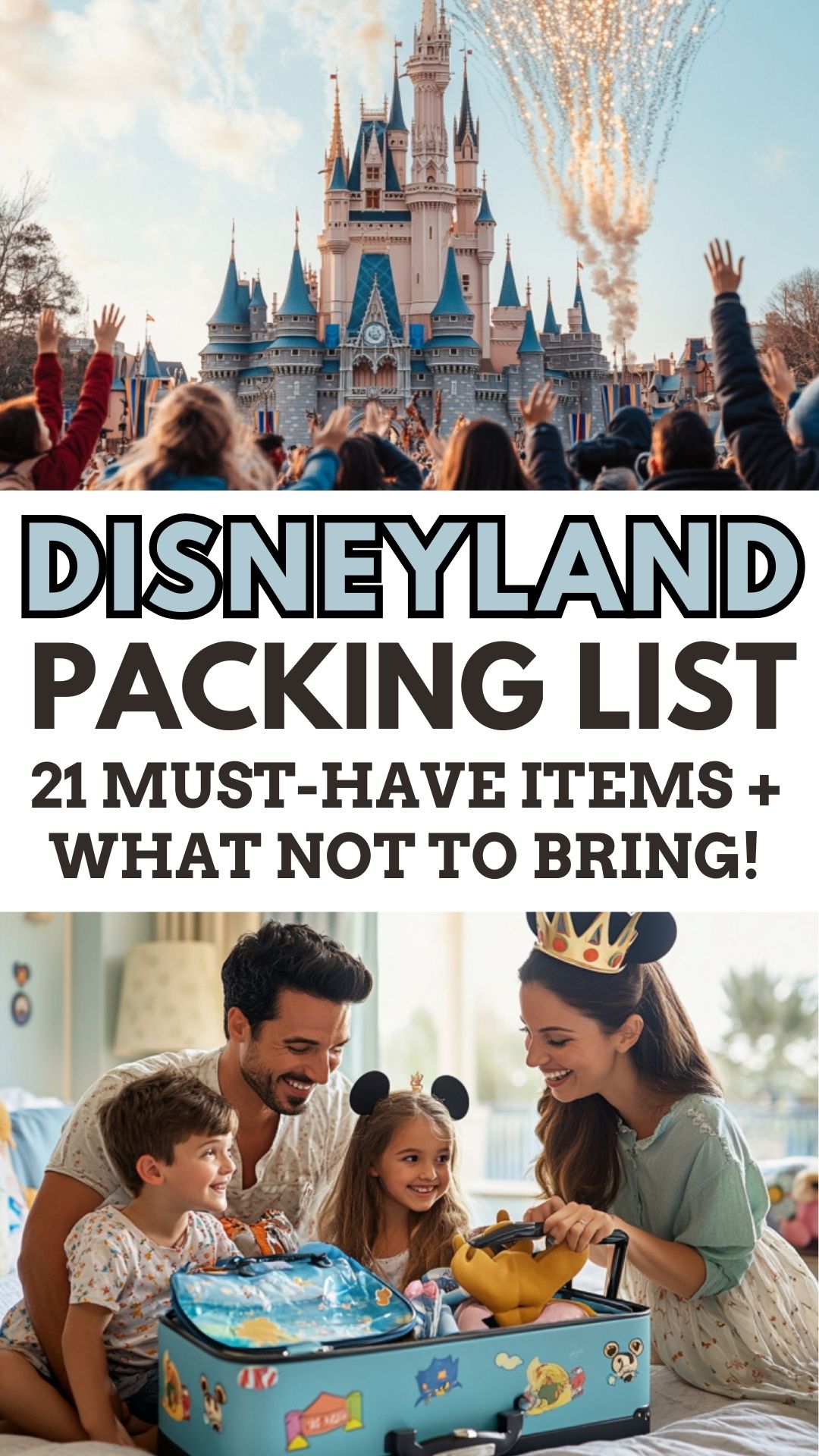 Disneyland Packing List: 21 Must-Have Items + What Not To Bring! - The ...