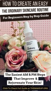 The Ordinary Skincare Routine For Beginners Full Guide! - TheMakeup