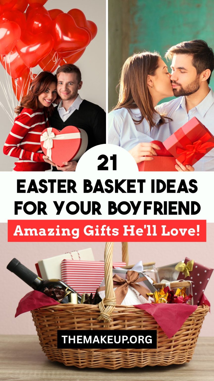 21 Easter Basket Ideas for Your Boyfriend: Amazing Gifts He'll Love! - TheMakeup