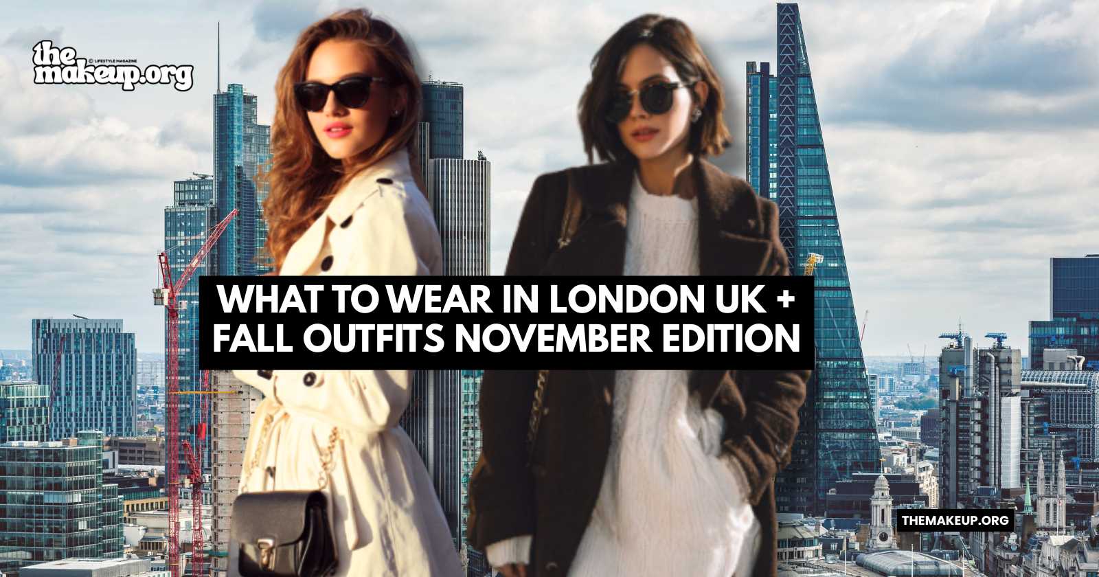 What To Wear To UK & London In November: 35 Outfits +Packing Guide ...