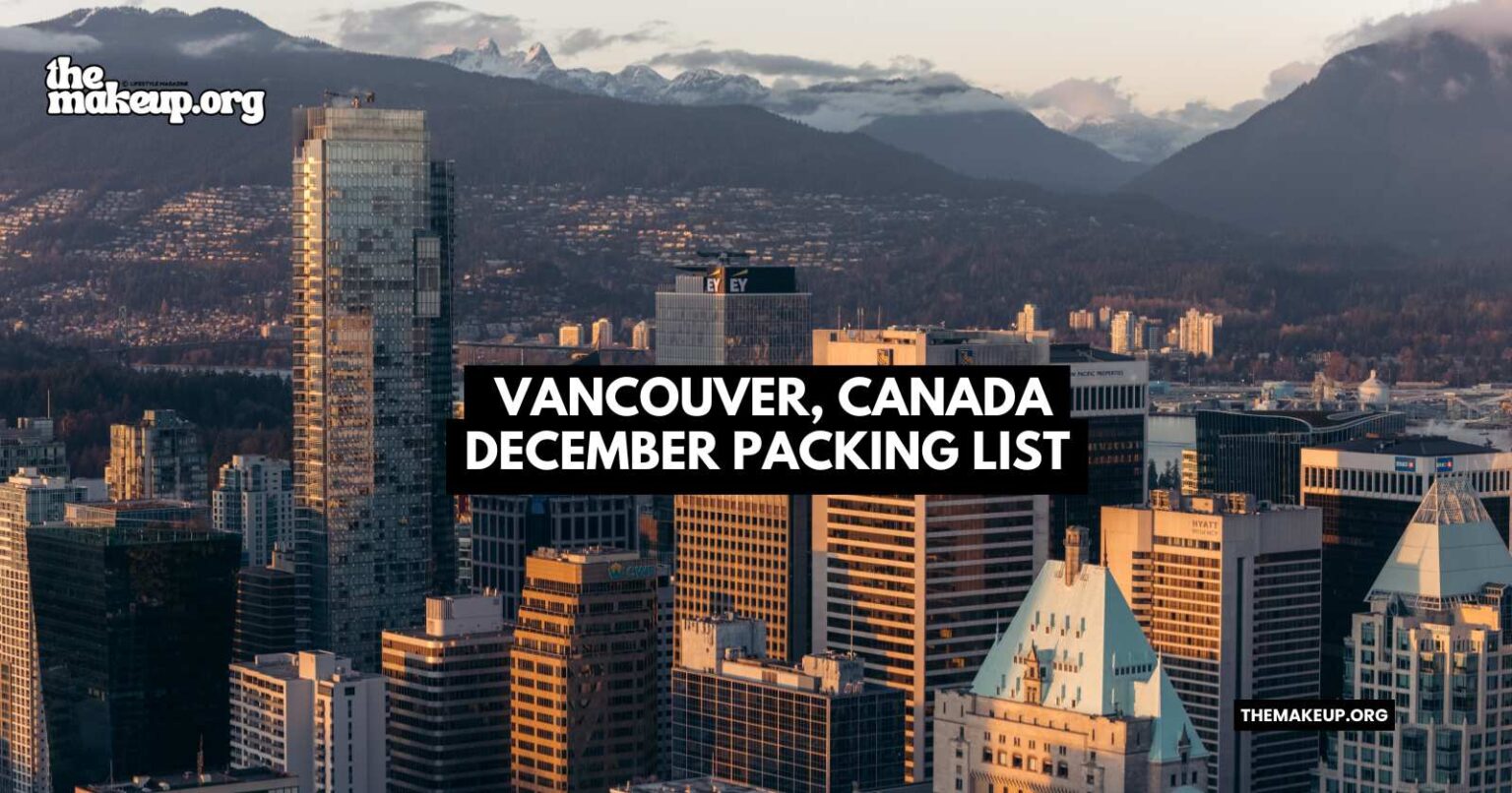 What to Pack for Vancouver in December: All You Need for a Relaxed ...