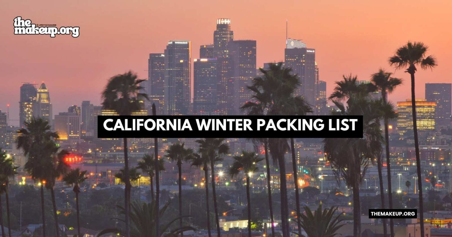 What to Pack for California in Winter: Ultimate Packing List for the ...