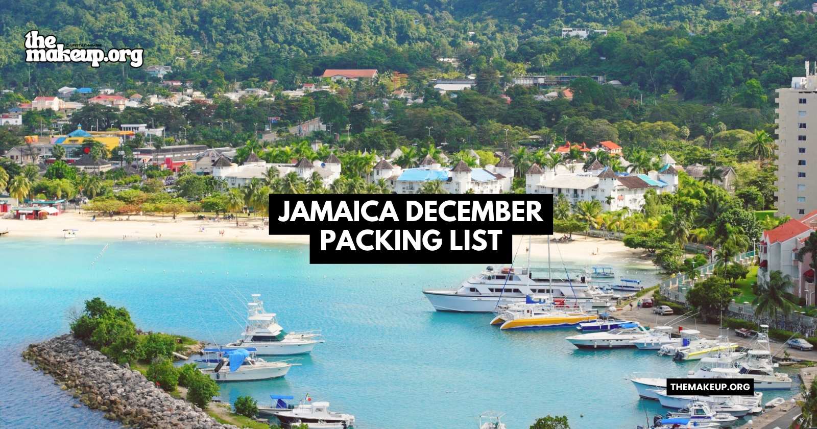 What to Pack for Jamaica in December: Essentials for a Relaxing Escape - The Makeup