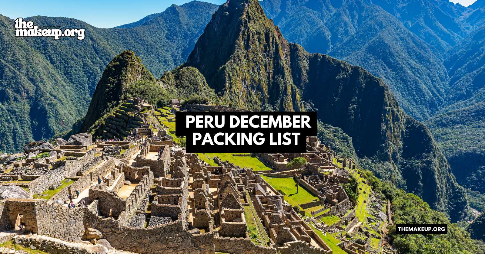 What to Pack for Peru in December: Essentials for a Memorable Mountain ...
