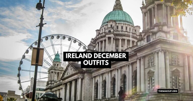 30 Perfect Ireland December Outfits for a Stress-Free Winter Trip - The ...