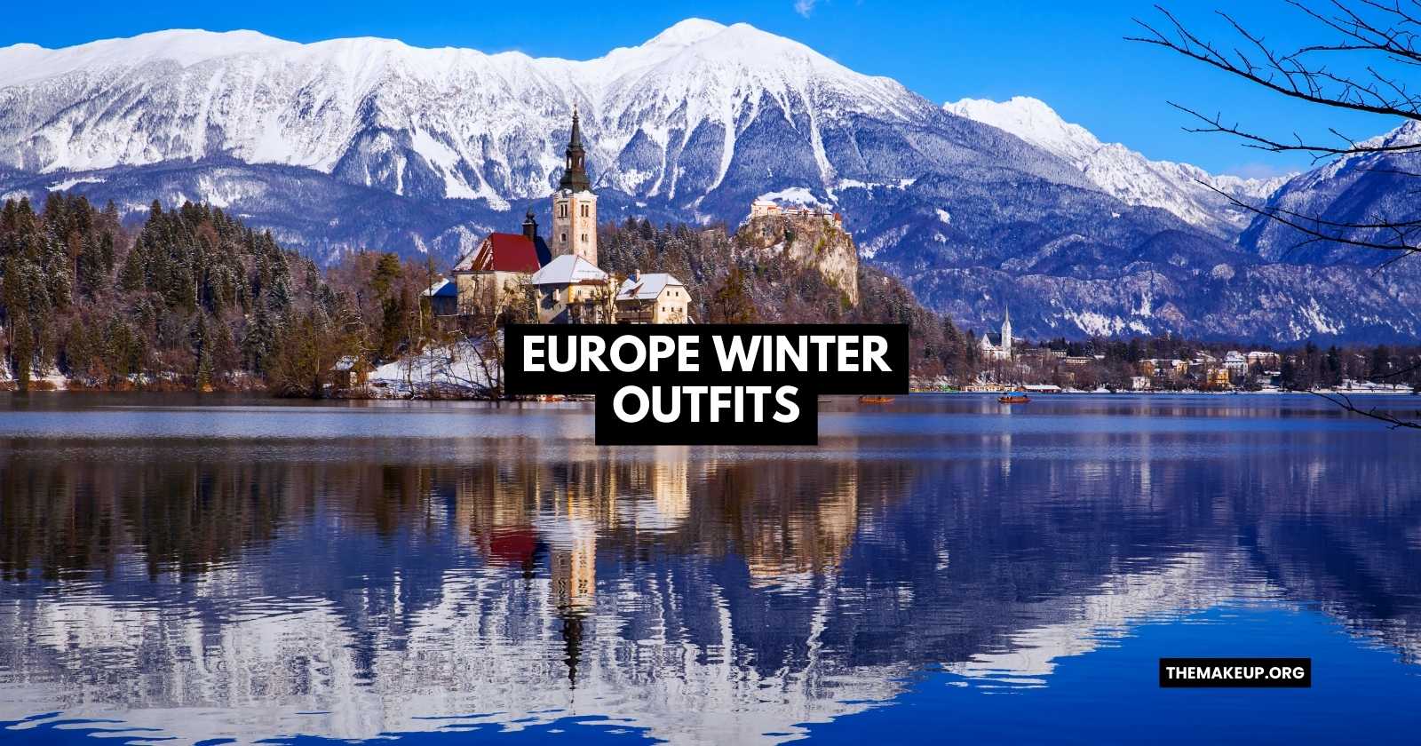 Stylish Europe Winter Outfits You'll Want To Wear Everywhere - The Makeup