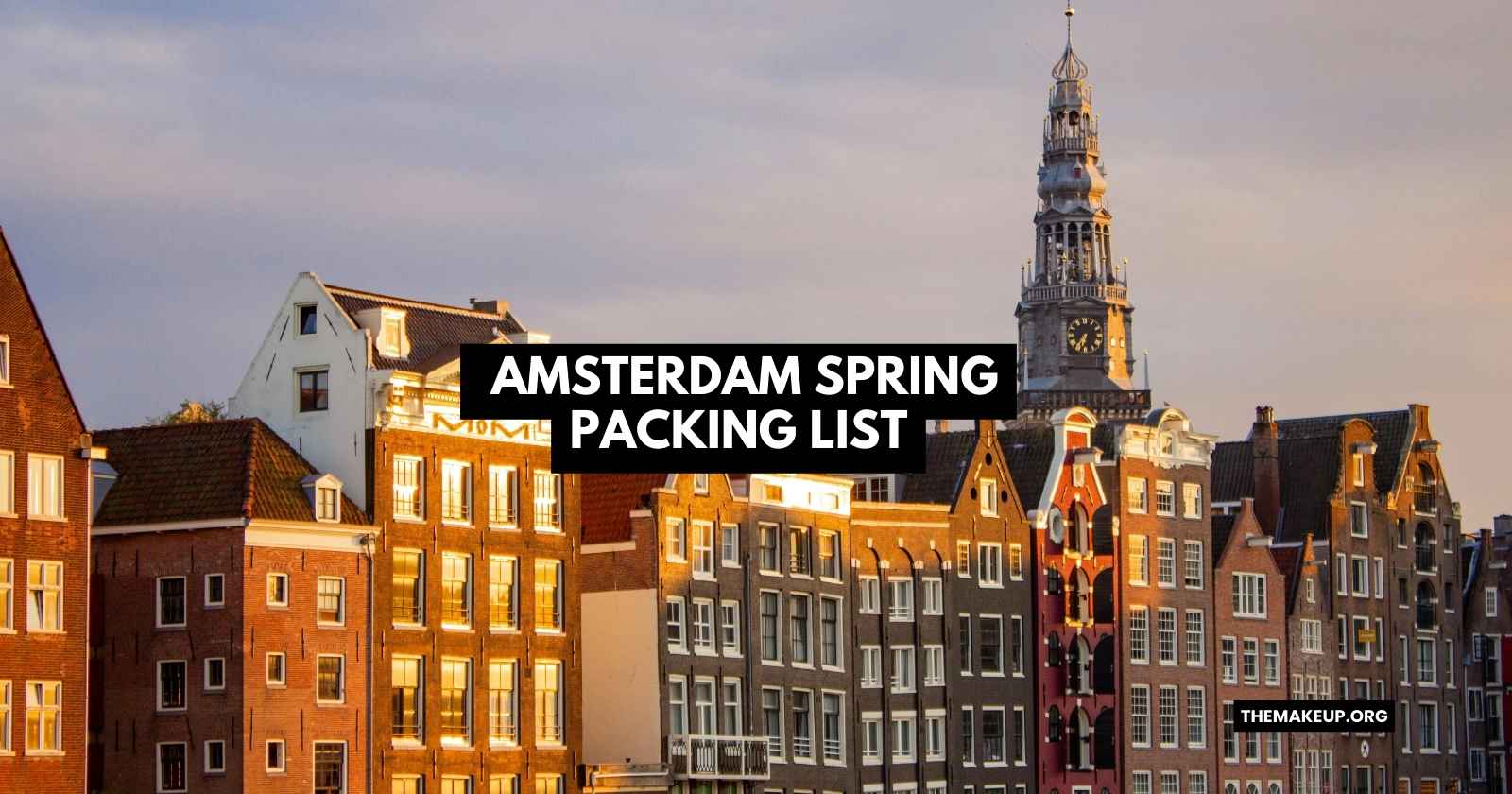Amsterdam spring packing list: A Calm, Clear Plan For Spring Days