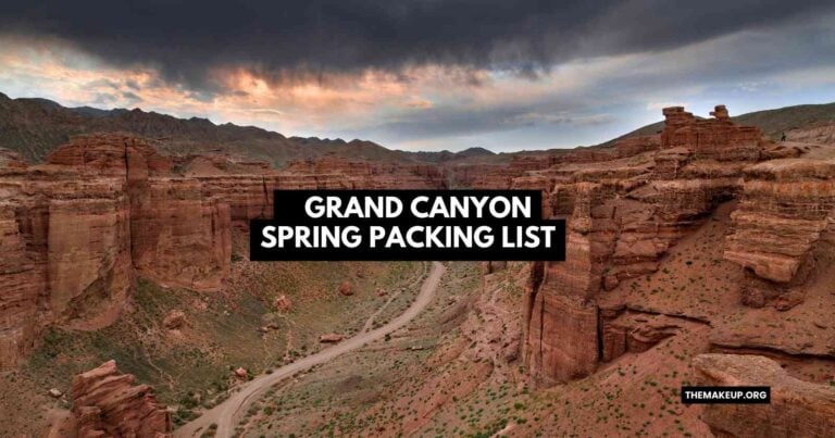 Grand Canyon Spring Packing List For Stress-Free, Ready-For-Anything Days