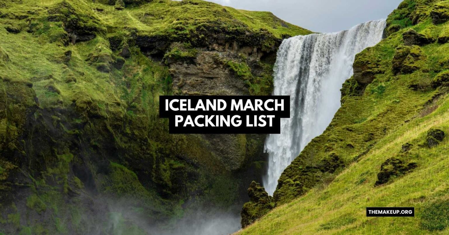Iceland March Packing List For Long Walking Days And Fast Weather
