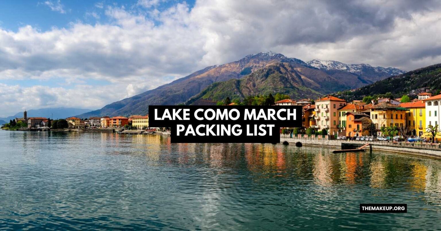 Lake Como March Packing List For Calm, Seasonal Trip Prep
