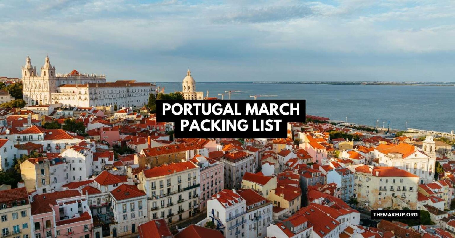 Portugal March Packing List: Plan For Sun, Showers, And City Miles