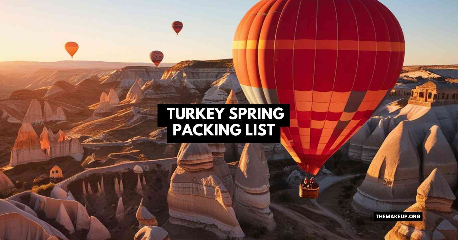 Turkey Spring Packing List: A Region-Ready Checklist